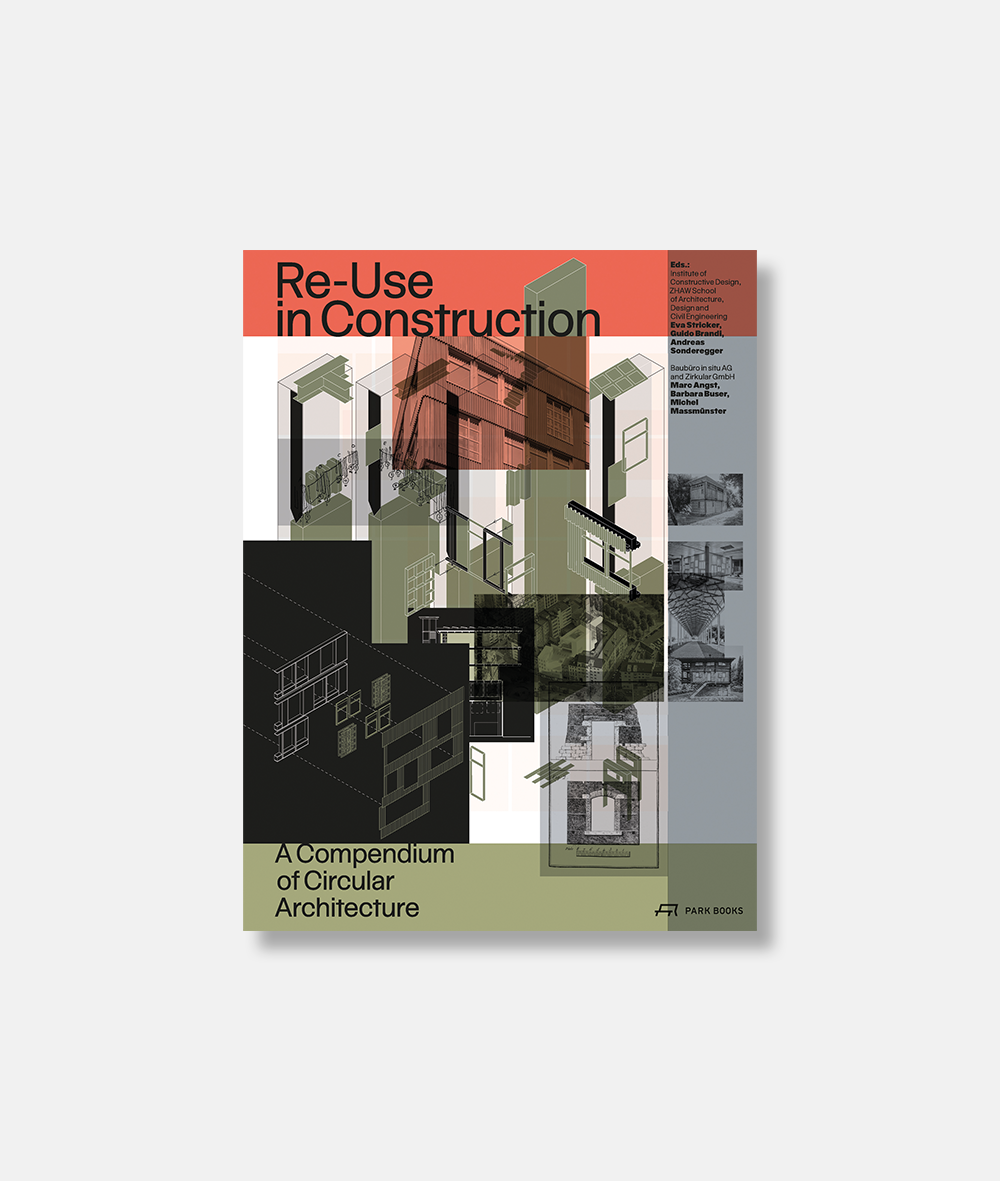 Re-Use in Construction - A Compendium of Circular Architecture ...