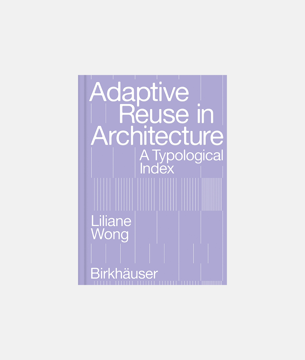 Adaptive Reuse in Architecture - A Typological Index - Arkitektens Butik