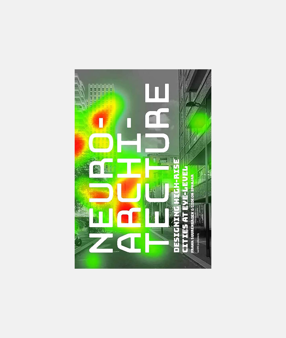 Neuroarchitecture - Designing High-Rise Cities at Eye-Level ...